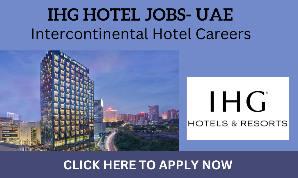 IHG Hotel & Resorts Jobs and Careers | UAE | 2022
