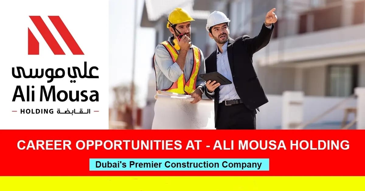Ali Mousa Holding Group Hiring Submit Your Cv Now