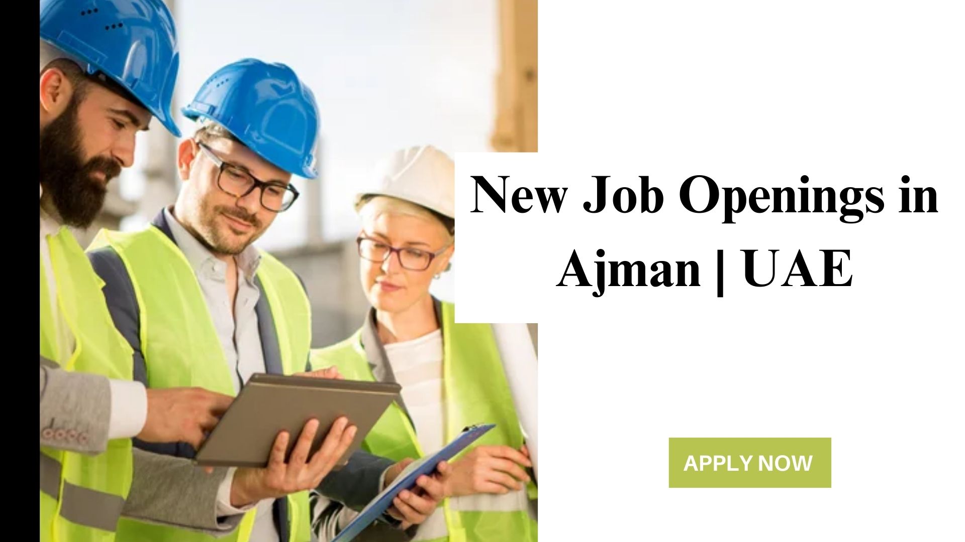 New Job Openings in Ajman - UAE | Submit Your CV Today