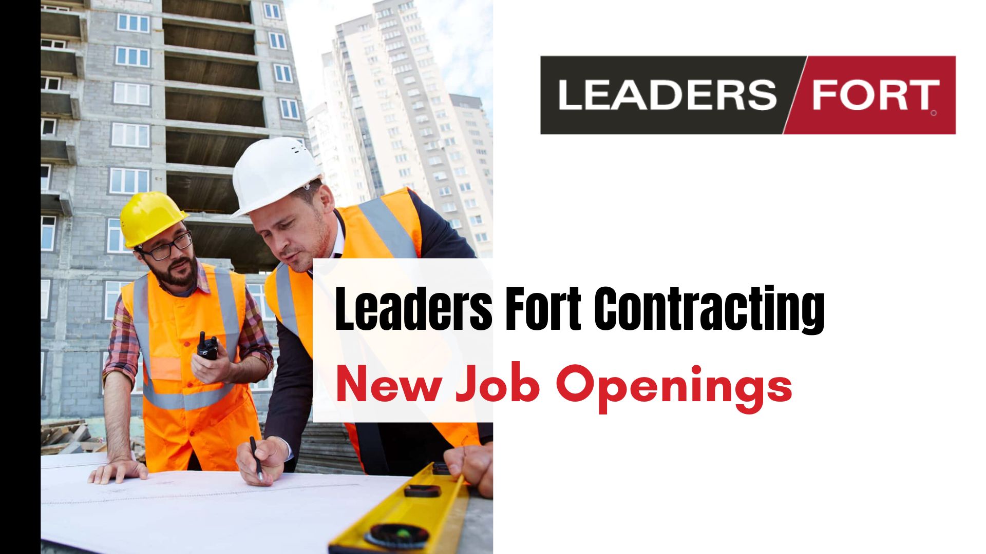 Leaders Fort Contracting Hiring for Multiple Positions