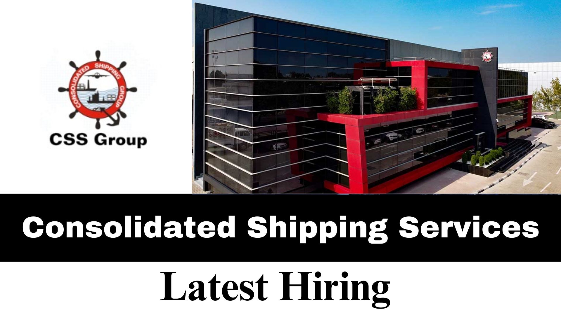 Consolidated Shipping Services (CSS) Latest Hiring