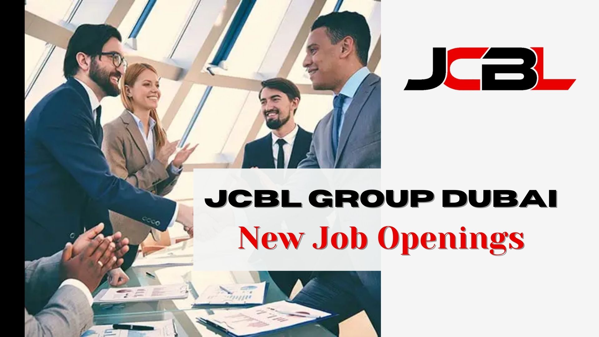 New Job Openings at JCBL Group Dubai | Apply Now